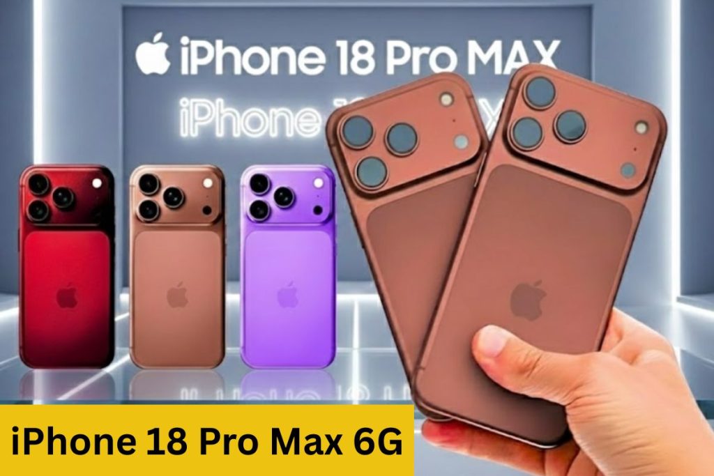 2026 iPhone 18 Pro Max 6G – Revolutionary Features, Ultra-Fast ...